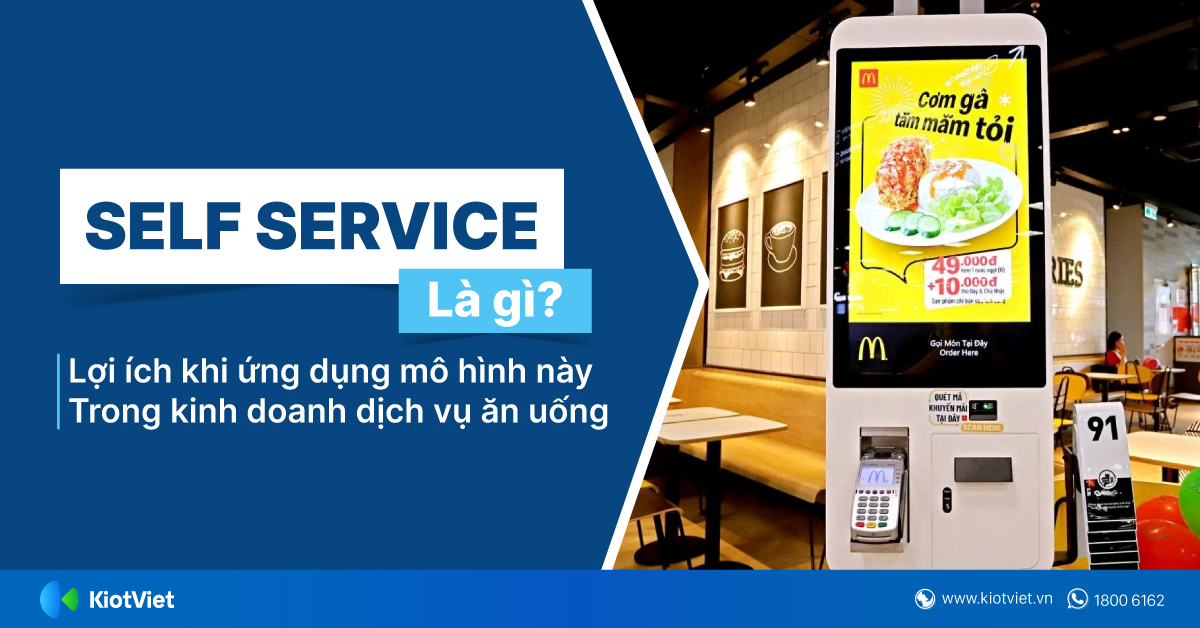 Self Service là gì? Lợi ích trong kinh doanh dịch vụ ăn uống